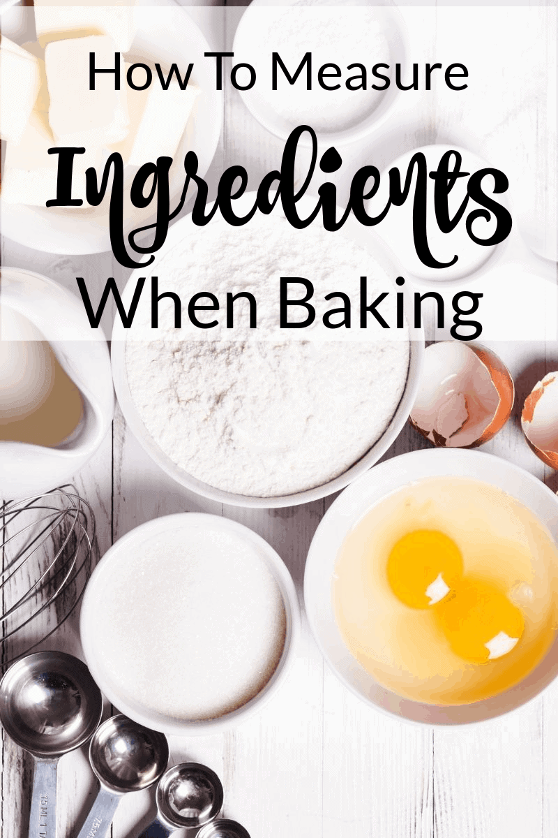 How To Measure Ingredients When Baking (+Video!)