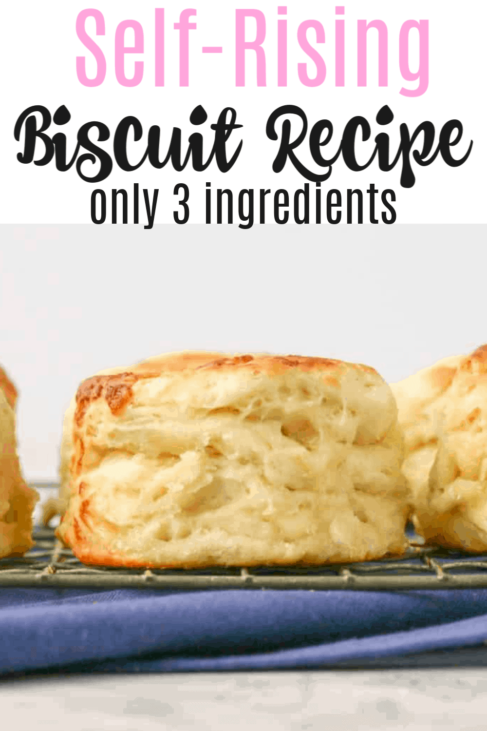 Homemade Self-Rising Flour Biscuits (Just 3 Ingredients!)