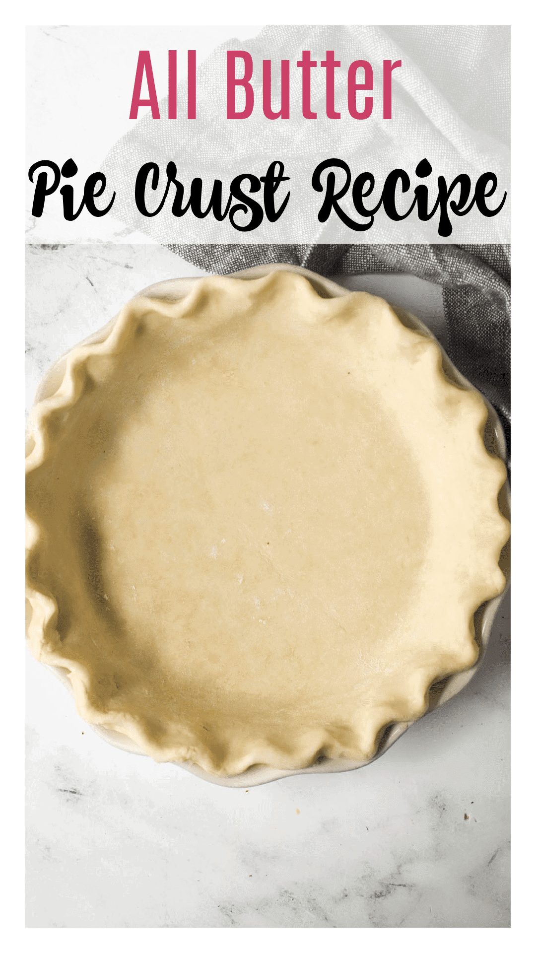 All Butter Pie Crust (No Shortening) - Boston Girl Bakes