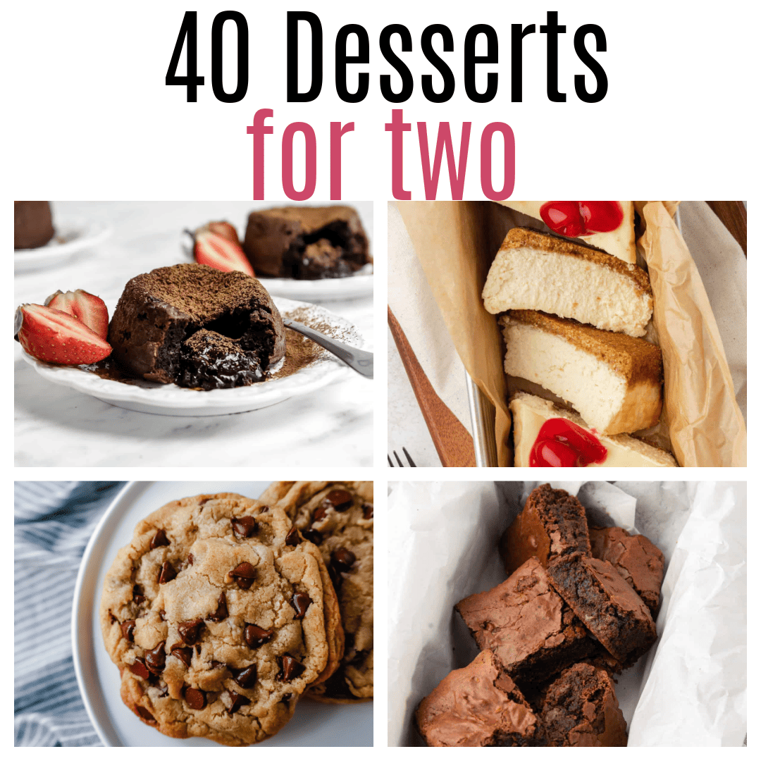 40 Desserts For Two Recipes (Perfect For Valentine's Day!)